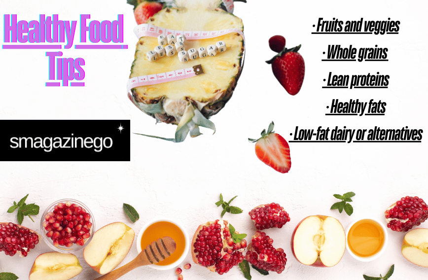 Healthy Food Tips: Eating Right for a Healthier Life - Smagazinego