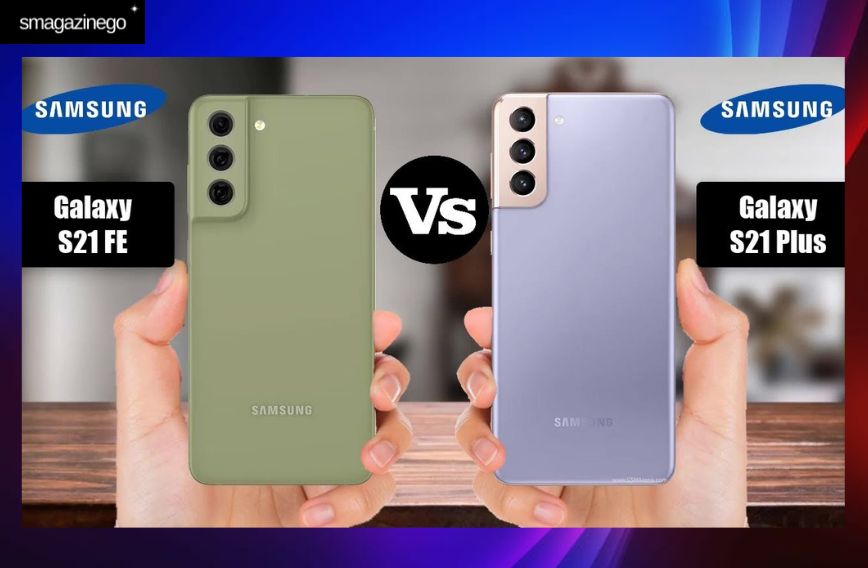 Samsung Galaxy S21 FE vs S21 Features, and Value