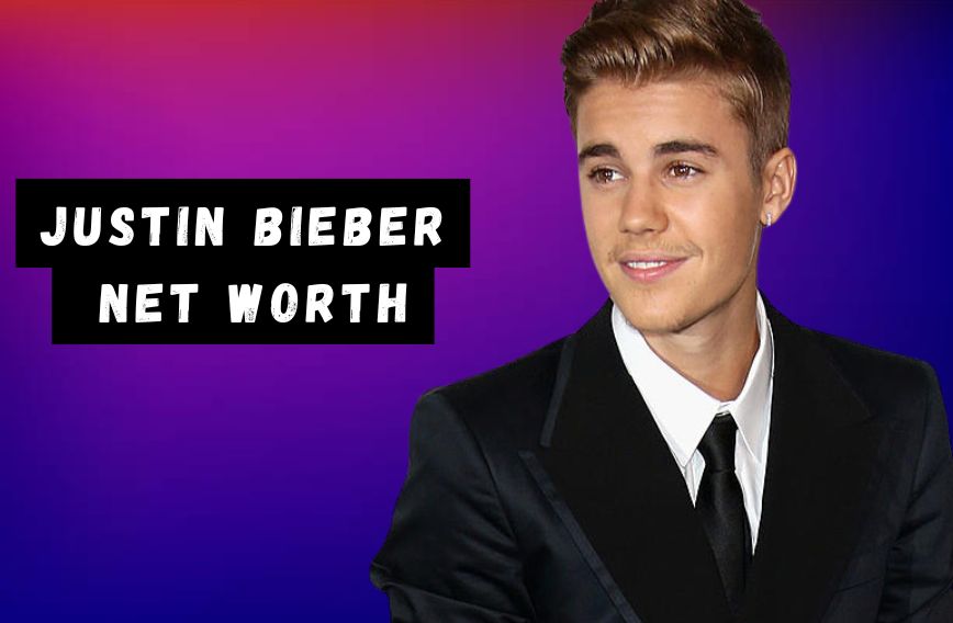 Justin Bieber's Net Worth: His Financial Success, Career